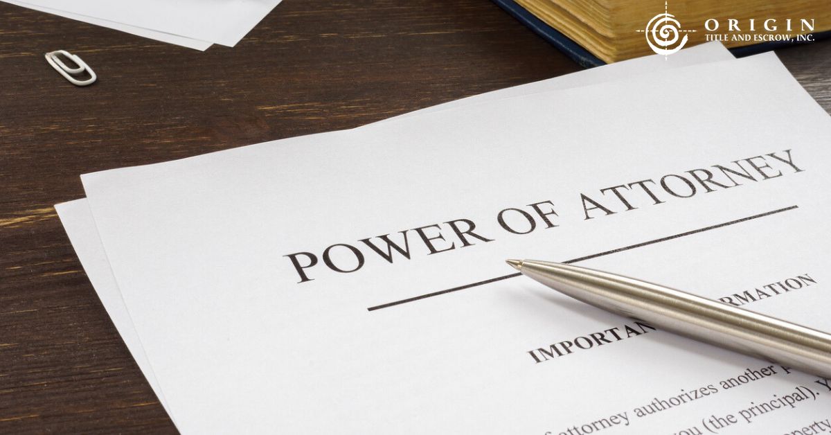 Power of Attorney Use - Origin Title & Escrow, Inc.